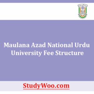 Maulana Azad National Urdu University Fees Structure 2026