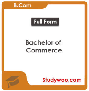B.Com Course Details - Full Form, Admission, Courses, Syllabus 2024-25